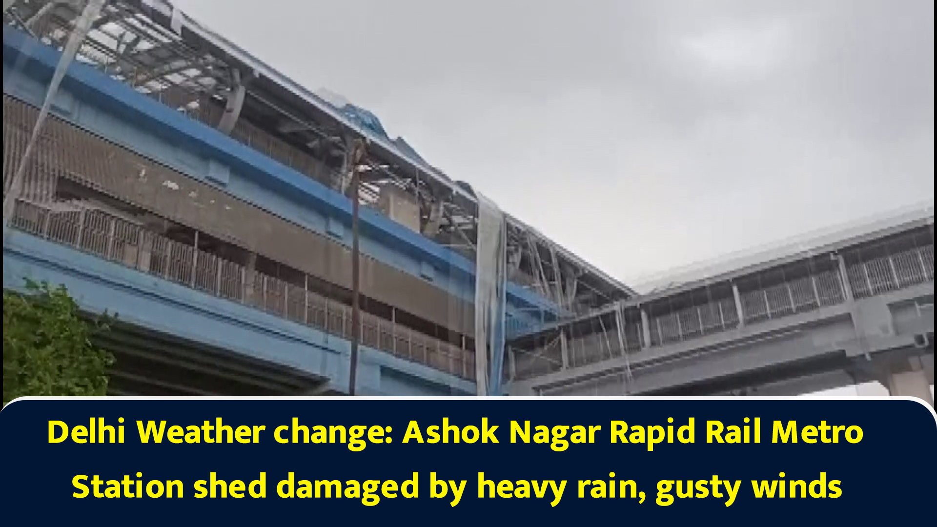 Delhi Weather change: Ashok Nagar Rapid Rail Metro Station shed damaged ...