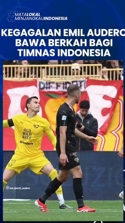 KEGAGALAN EMIL AUDERO BERSAMA PALERMO BAWA BERKAH BAGI TIMNAS INDONESIA ...