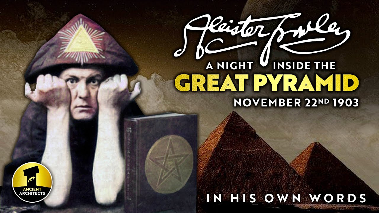 Aleister Crowley: A Night Inside the Great Pyramid of Egypt