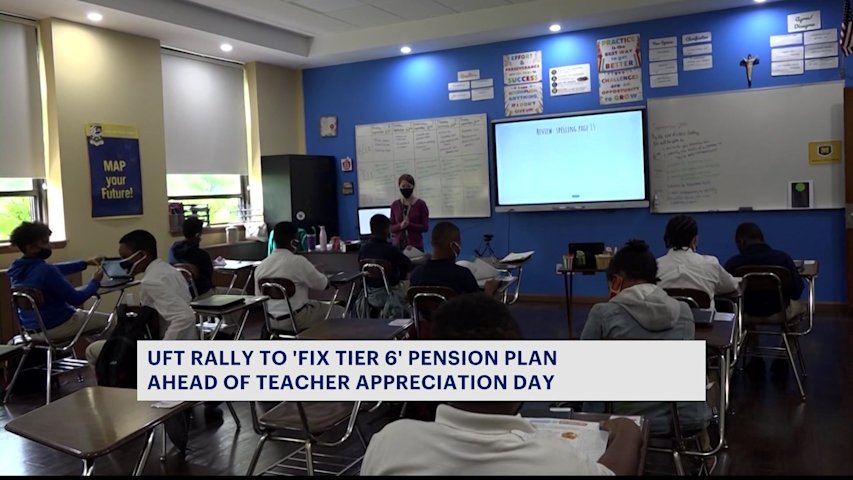 UFT rally to 'Fix Tier 6' pension plan, ahead of Teacher Appreciation Day