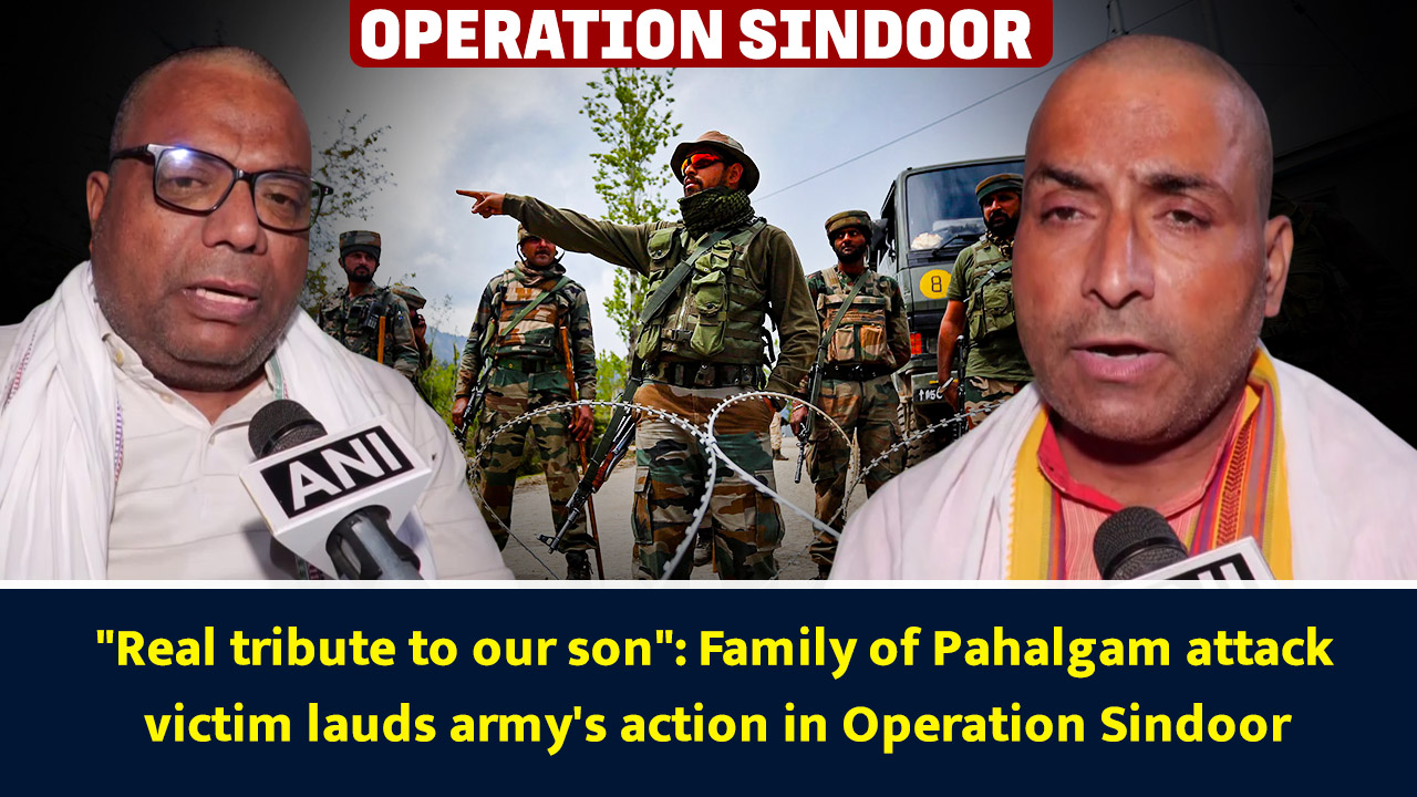 "Real tribute to our son": Family of Pahalgam attack victim lauds army ...