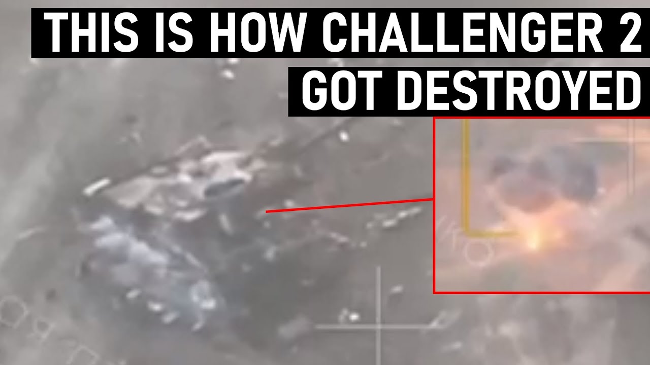 Challenger 2 Destroyed in Ukraine - What the Footage Reveals