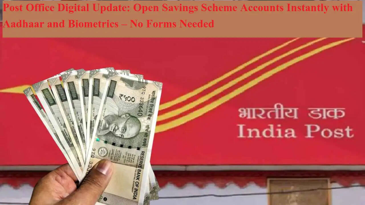 Post Office Digital Update: Open Savings Scheme Accounts Instantly with ...
