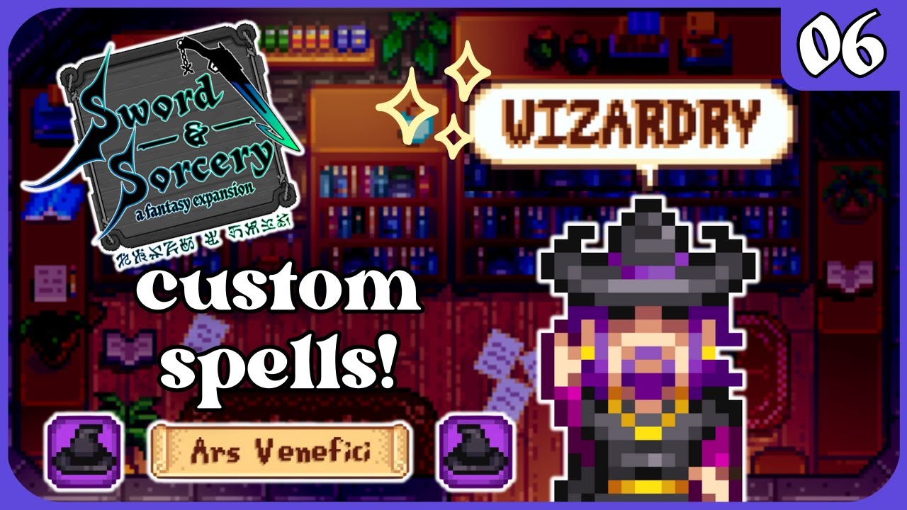 Learning How to Make Custom Spells - Sword & Sorcery [06]