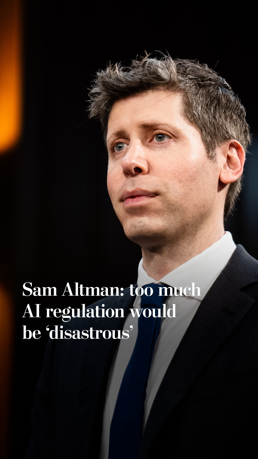 Sam Altman: too much AI regulation would be ‘disastrous’