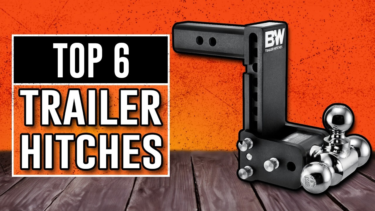 6 BEST Trailer Hitches 2025 - Budget, Heavy-Duty, Gooseneck, & Adjustable!