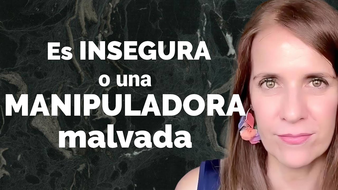 Así Distingues A Una Mujer Insegura De Una Manipuladora (Antes De Que ...