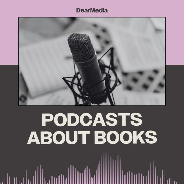 10 Podcasts About Books For The Curious Book Lovers - Dear Media