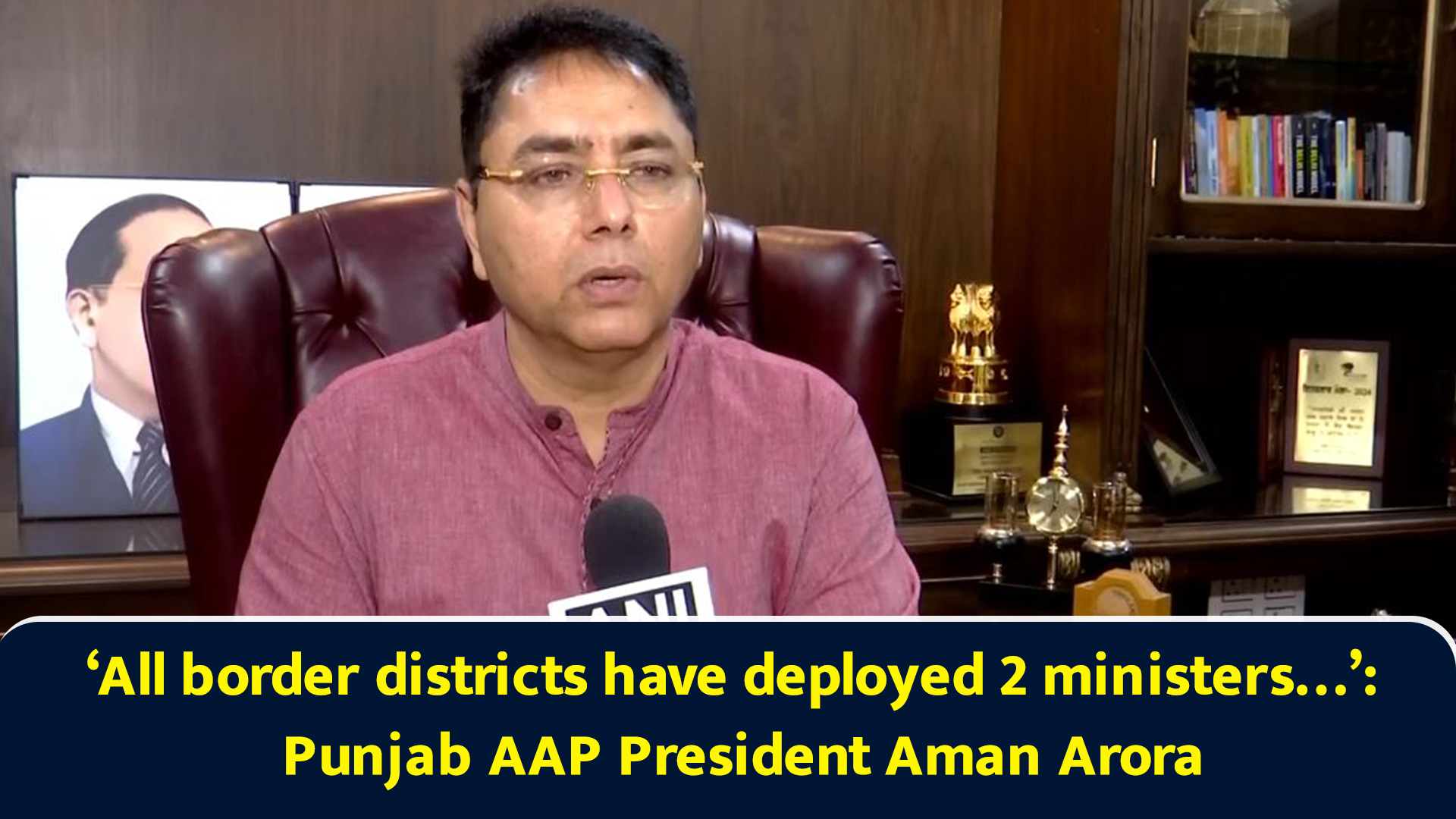 ‘All border districts have deployed 2 ministers…’: Punjab AAP President Aman Arora