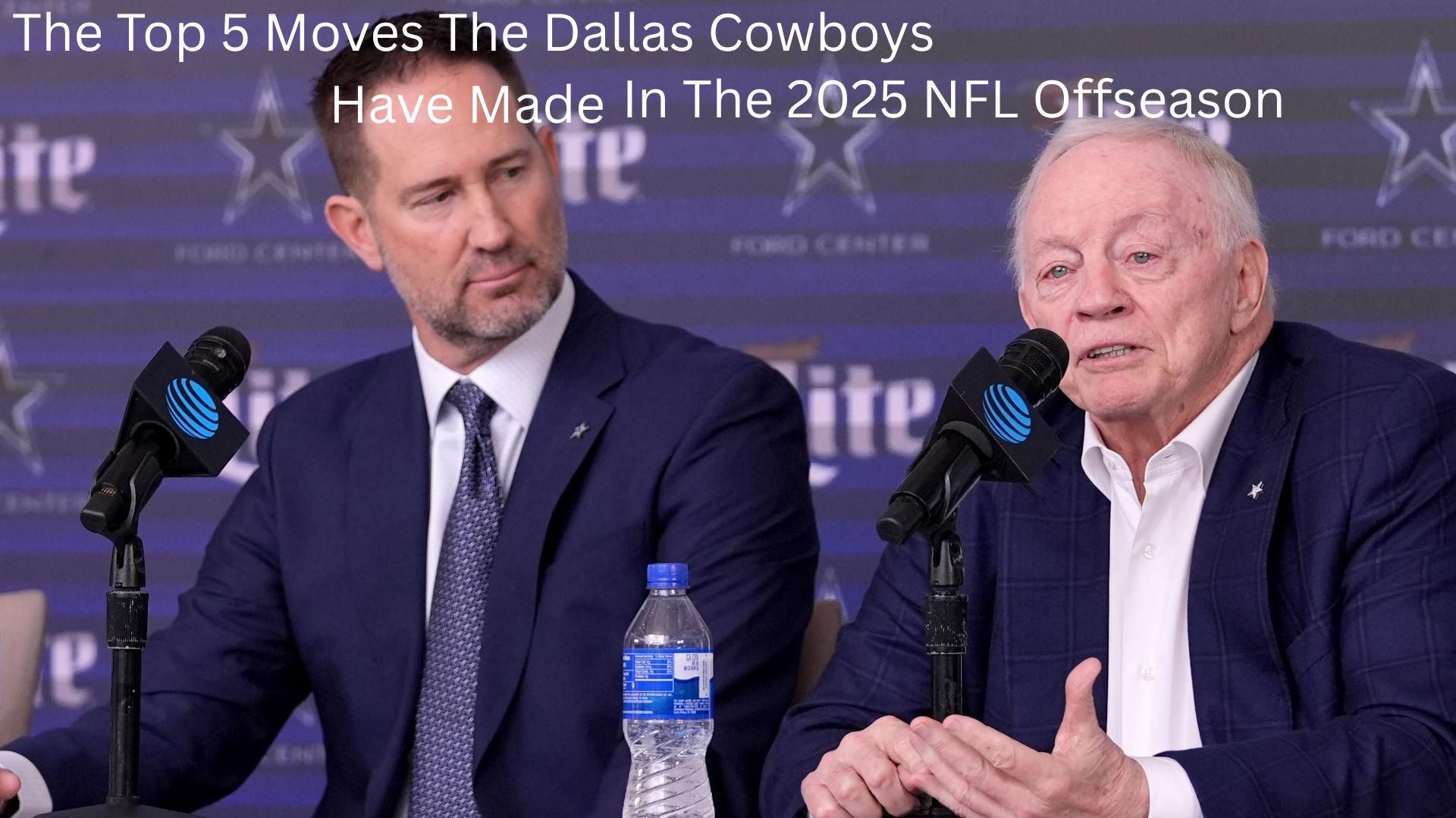 The Top 5 Moves The Dallas Cowboys Have Made In The 2025 NFL Offseason