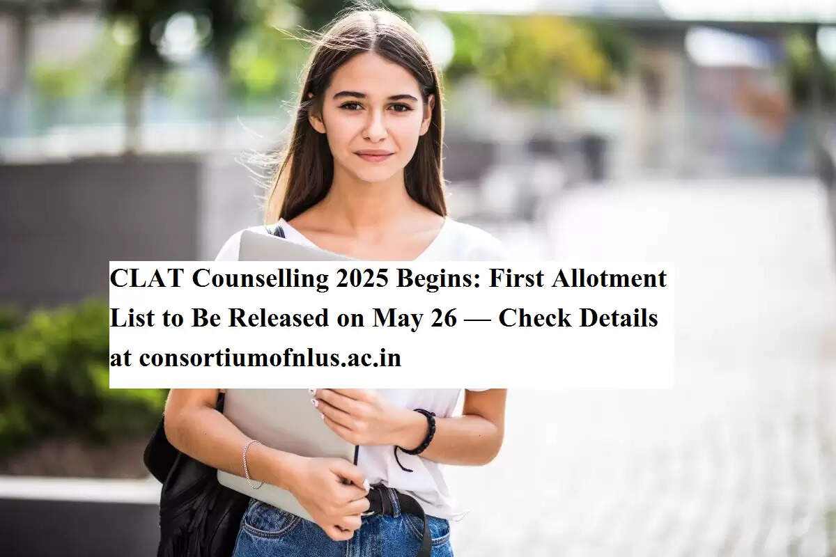 CLAT Counselling 2025 Begins: First Allotment List to Be Released on ...