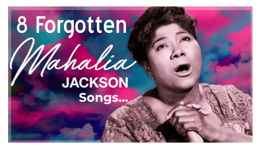 8 Forgotten Mahalia Jackson Songs That Preserve Gospel History.