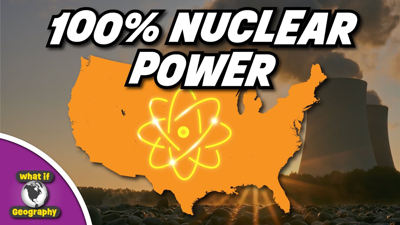 What If The United States Was Powered Entirely By Nuclear Energy?