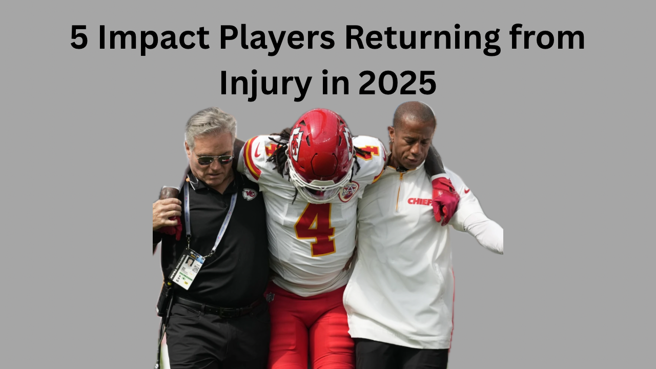 5 Impact Players Returning from Injury in 2025