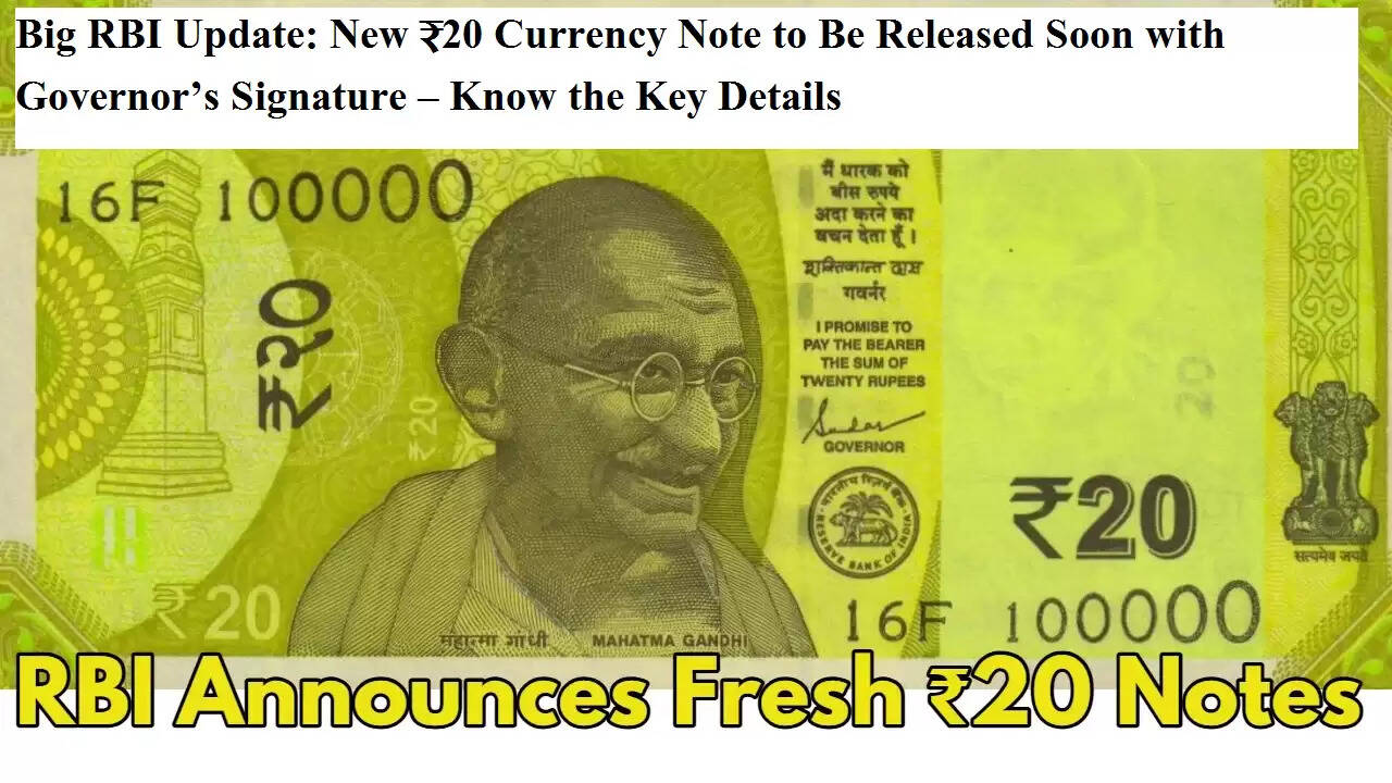 Big RBI Update: New ₹20 Currency Note to Be Released Soon with Governor ...