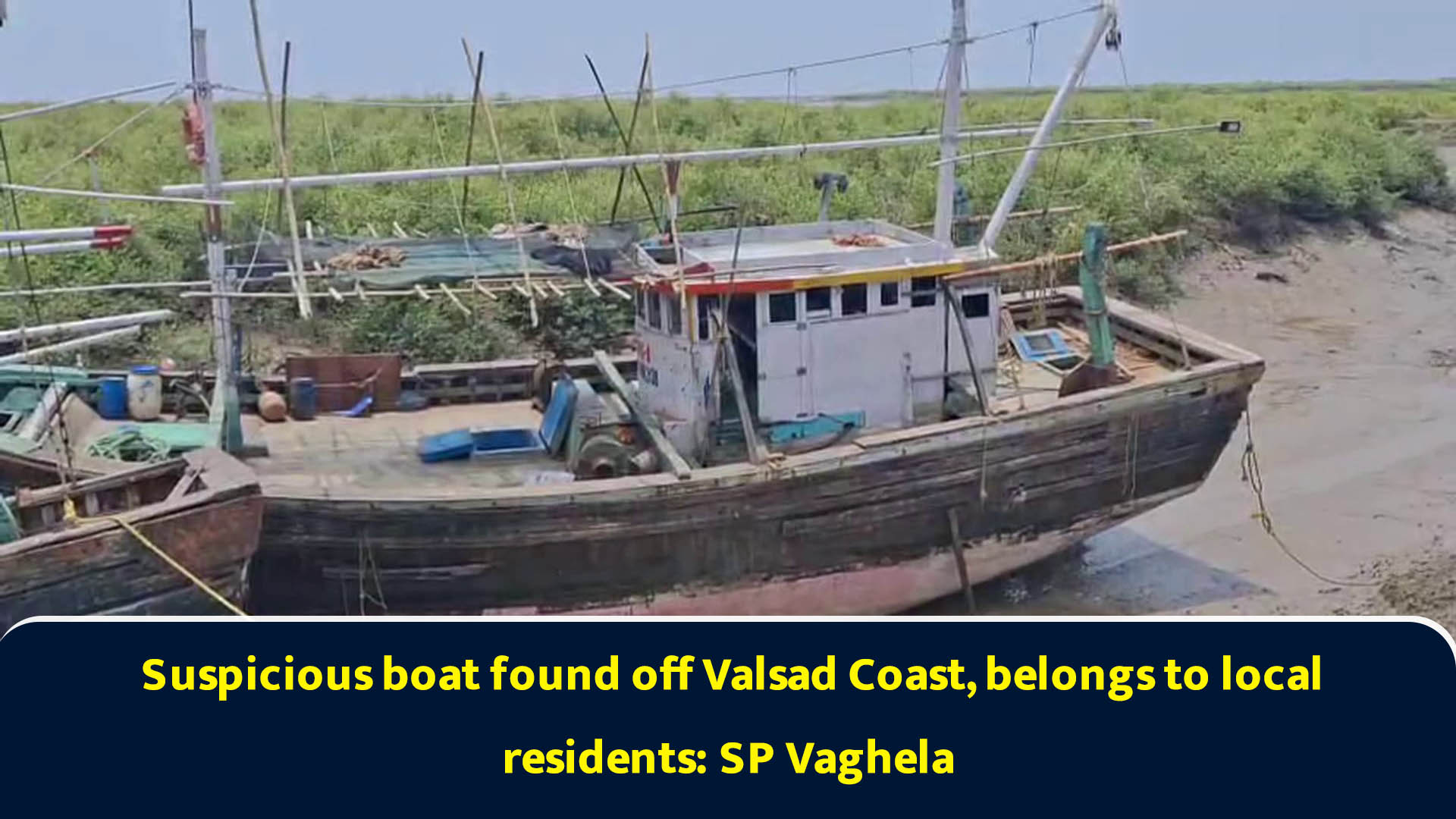 Suspicious boat found off Valsad Coast, belongs to local residents: SP ...