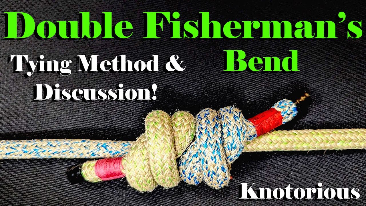 Double Fisherman's Bend Tying Method and In-Depth Discussion