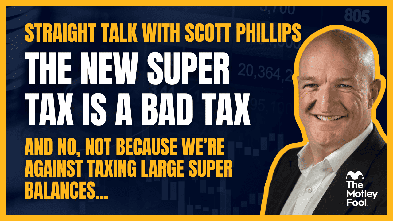 The new Super tax is a bad tax… here's why