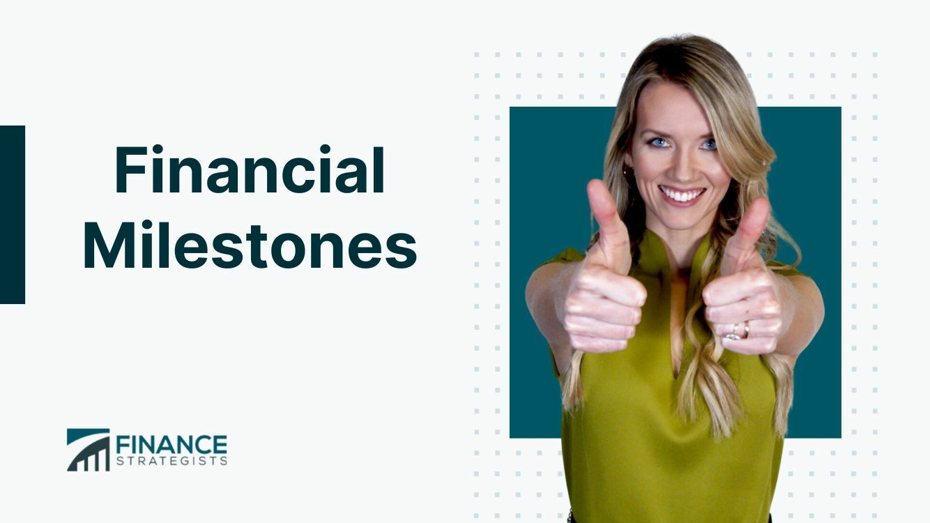 Financial Milestones | Definition, Types, Strategies, and Tips