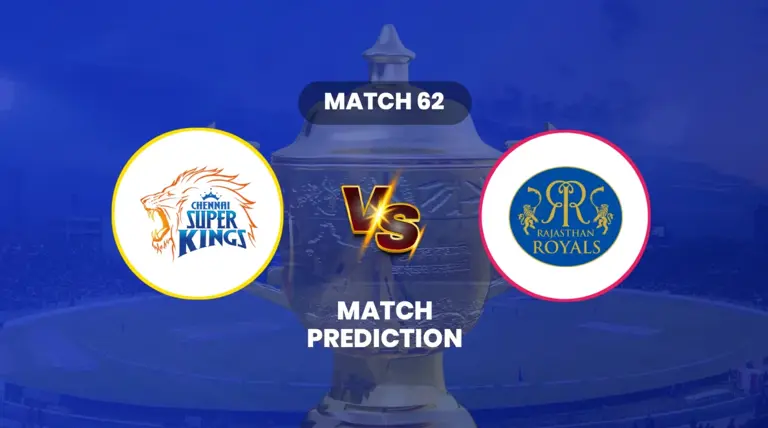 IPL 2025: Match 62, CSK vs RR Cricket Match Prediction - Who will win today's match between CSK ...