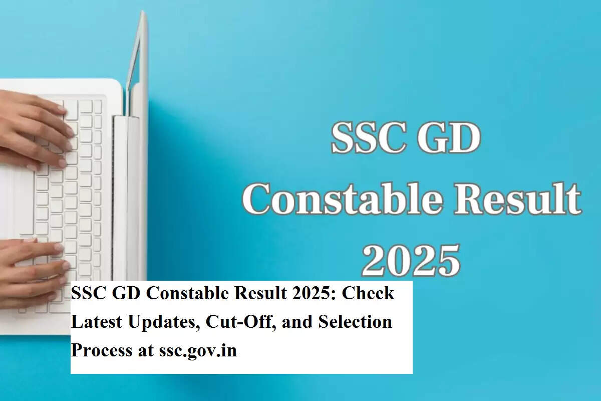 SSC GD Constable Result 2025: Check Latest Updates, Cut-Off, and ...