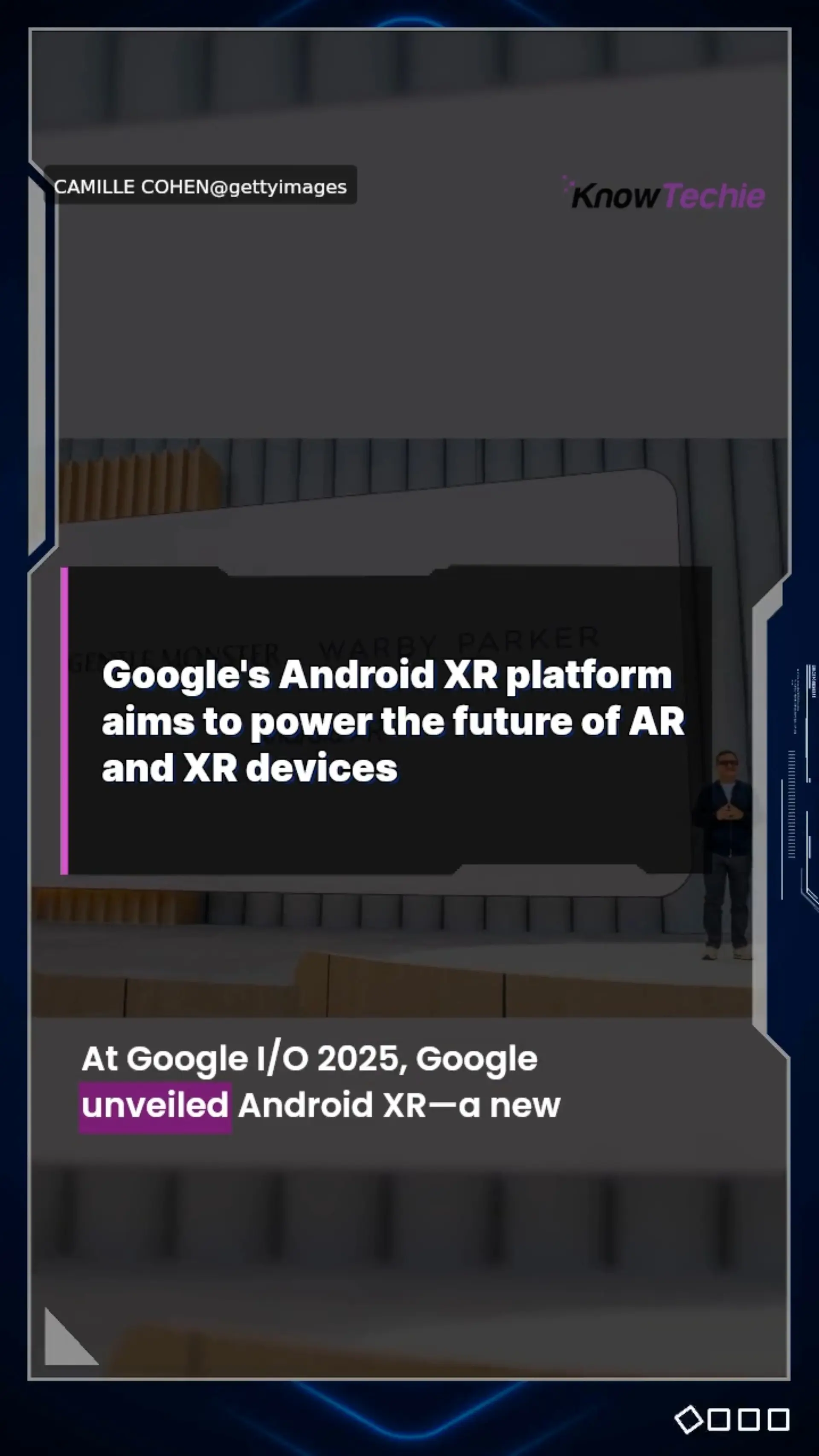 Google's Android XR platform aims to power the future of AR and XR devices
