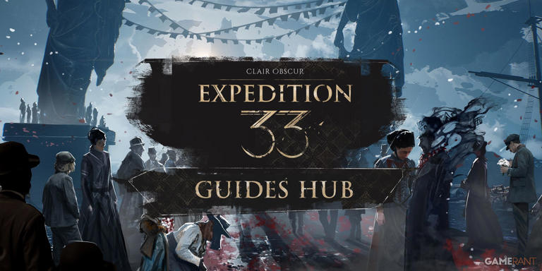Clair Obscur Expedition 33 Walkthroughs, Collectibles, and More Guides