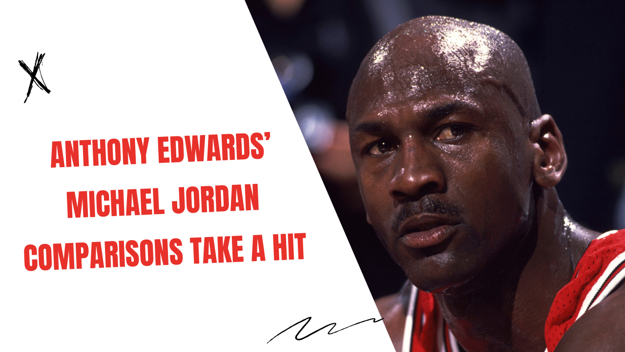 Anthony Edwards’ Michael Jordan Comparisons Take a Hit
