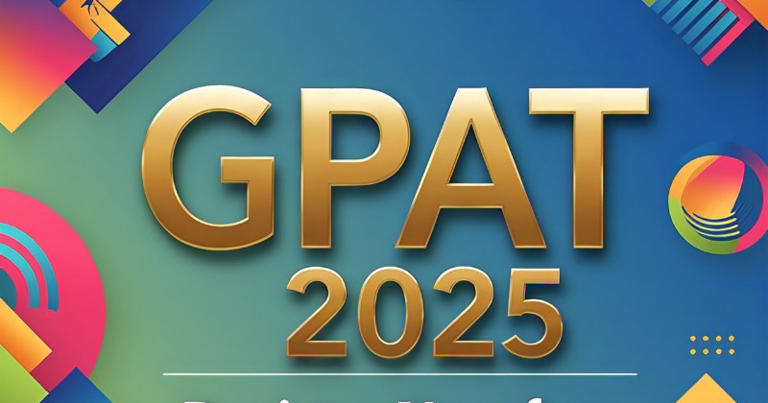 GPAT 2025 registration: Check out the full form, eligibility ...