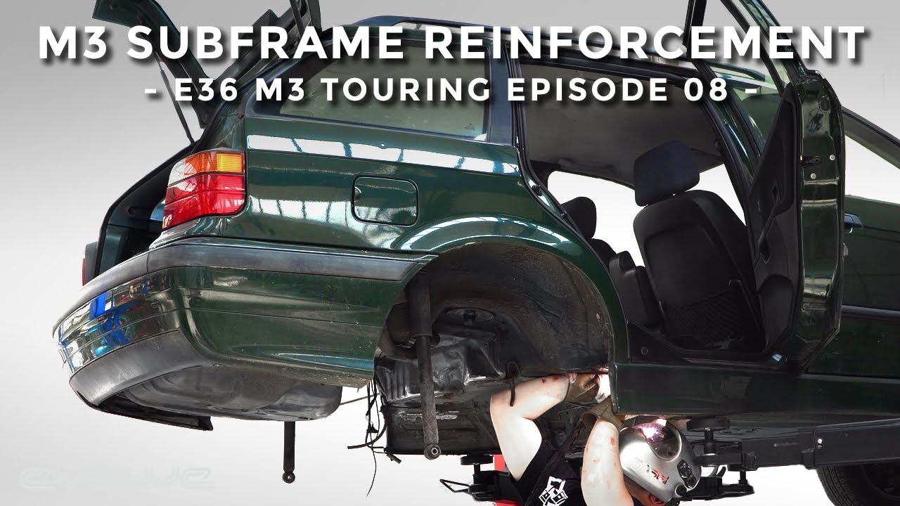 E36 M3 Touring Ep 08 | Subframe Reinforcement Welding – Fixing the Weak ...