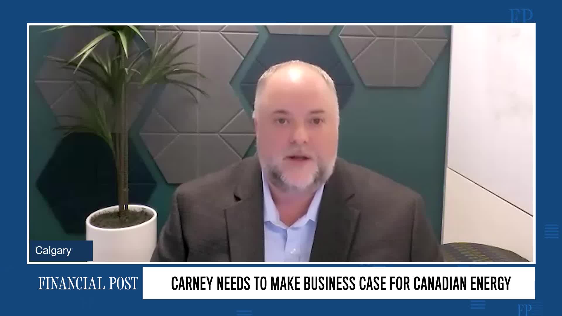 Carney needs to make business case for Canadian energy