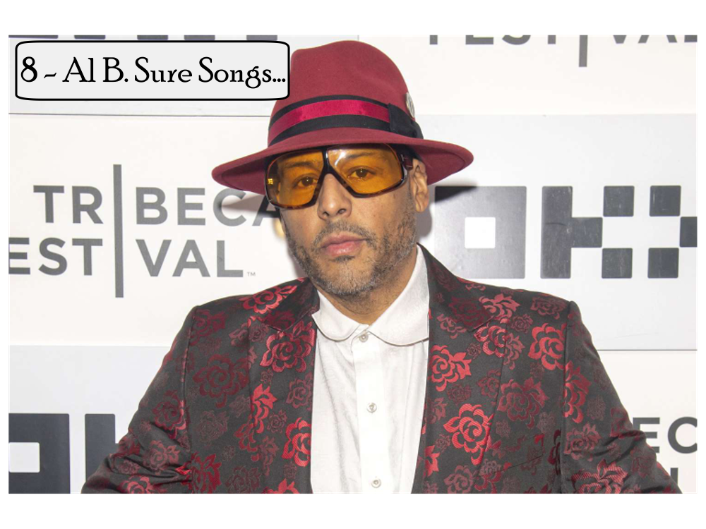 8 Al B. Sure! Songs That Helped Define the New Jack Swing Era.