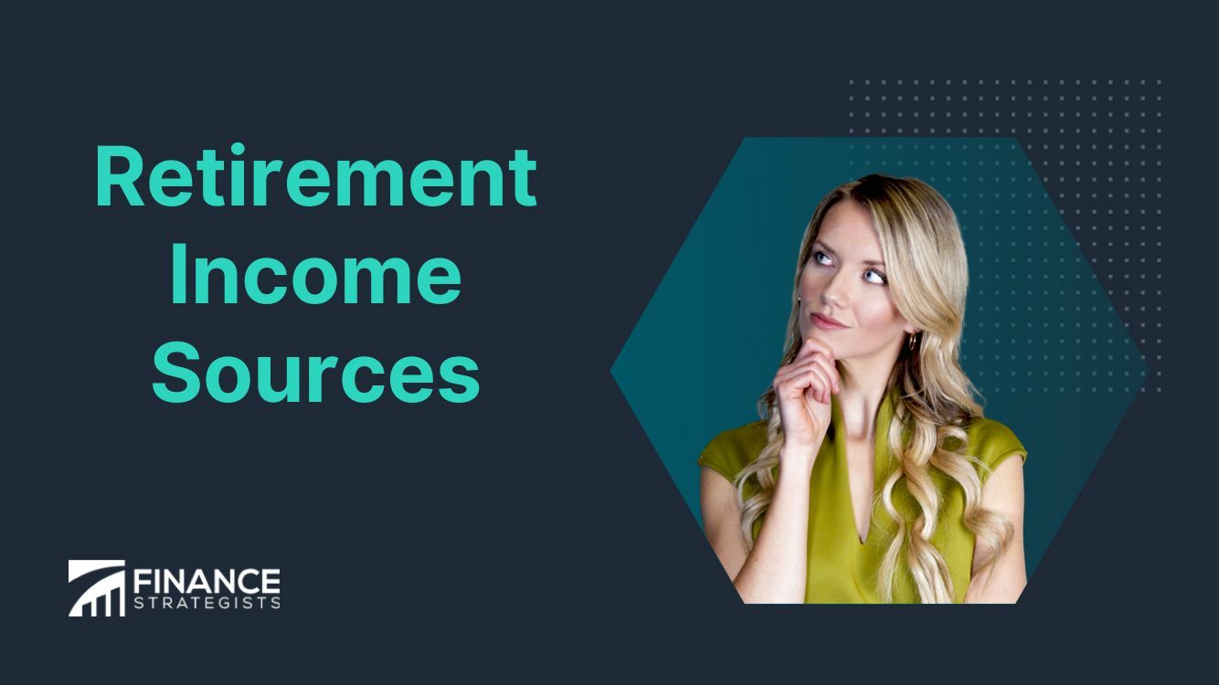 Retirement Income Sources | Examples and Key Strategies
