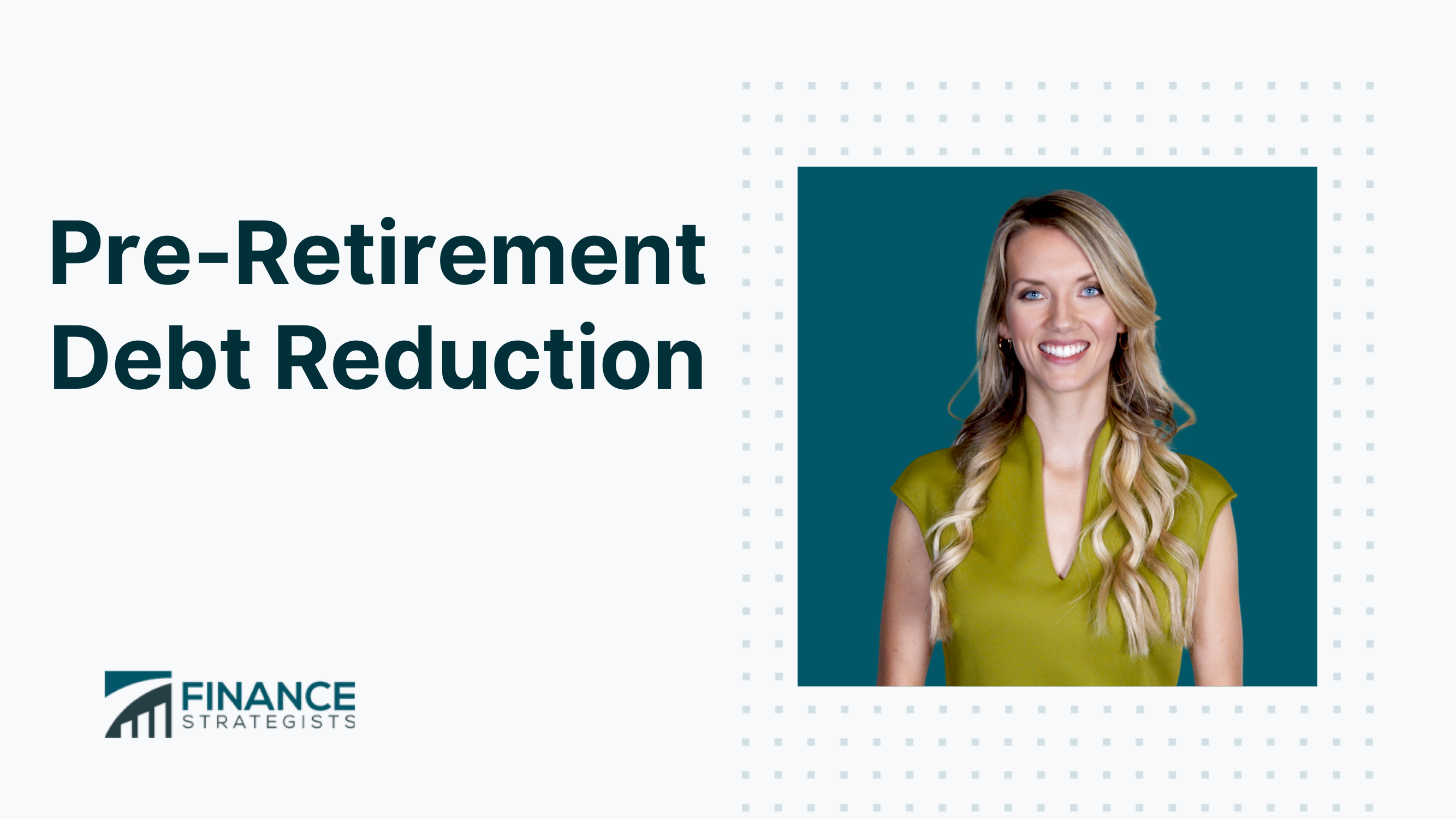 Pre-Retirement Debt Reduction | Definition, Types, & Strategies