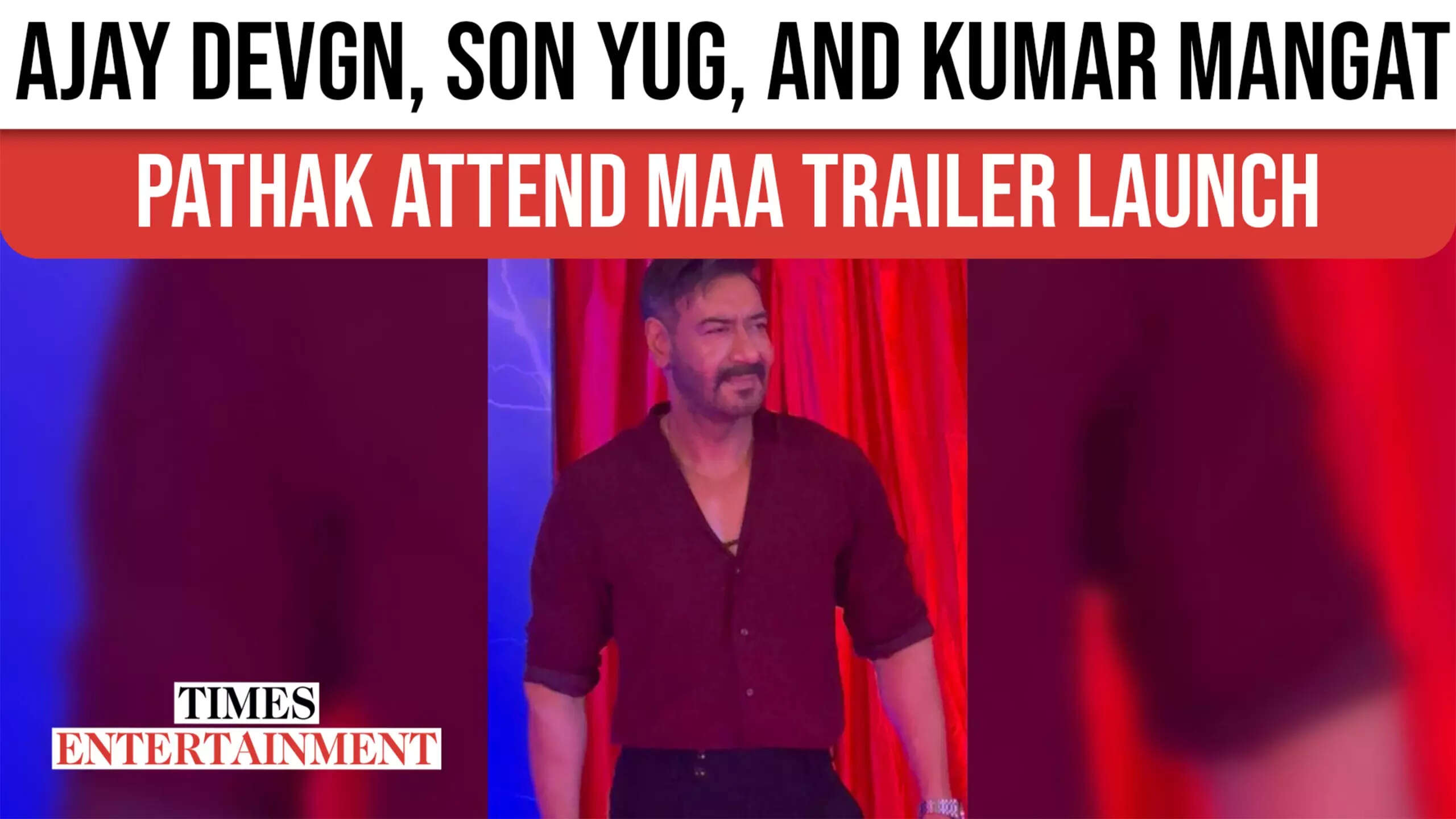 Ajay Devgn, Son Yug, and Kumar Mangat Pathak Attend Maa Trailer Launch