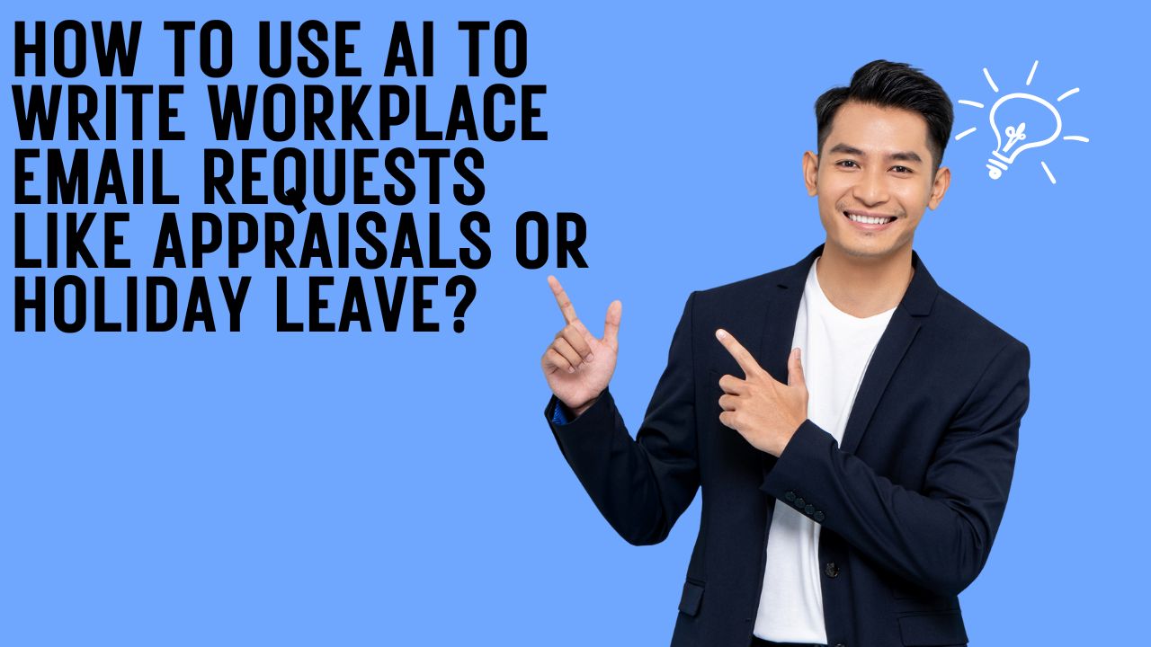 How to Use AI to Draft Emails to Your Boss for Appraisals or Holiday ...