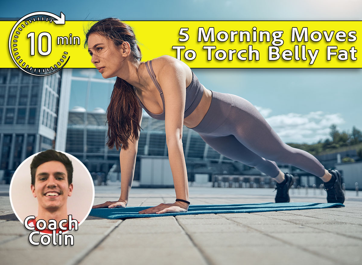 I'm a Trainer and This 10-Minute Morning Workout Melts Belly Fat Fast