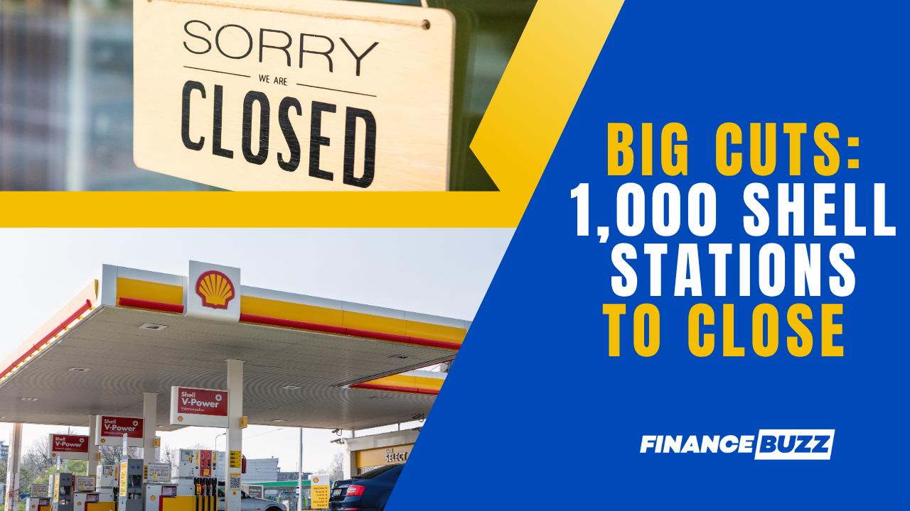 At Least 1,000 Shell Stations Are Closing in 2025 (Are You Losing Yours?)
