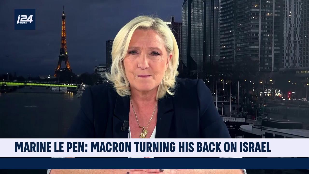 Marine Le Pen accuses Macron of turning back on Israel