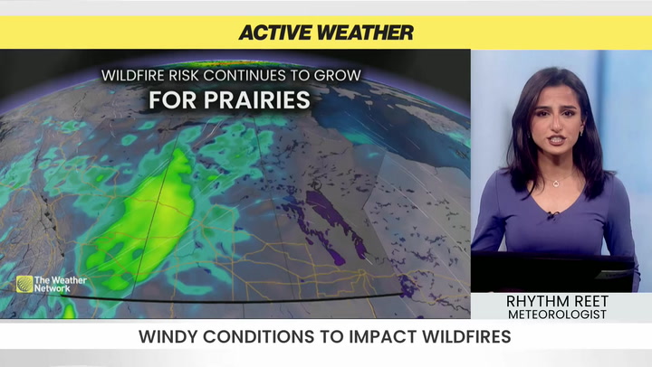 High wildfire threat on the Prairies amid ongoing heat