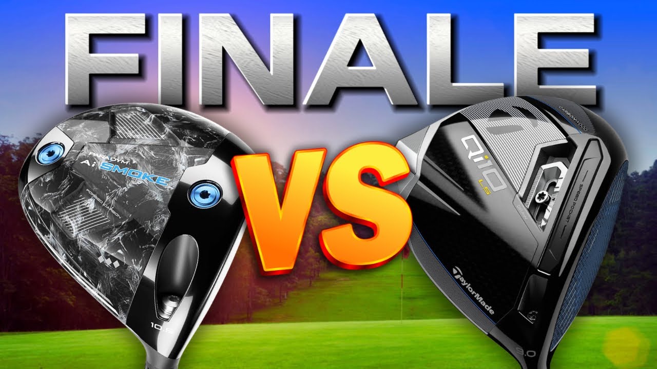 Callaway Paradym Ai Smoke vs. TaylorMade Qi10: Finale