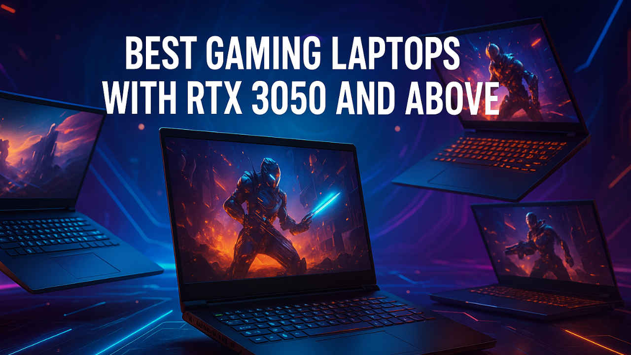 Best gaming laptops with RTX 3050 and above