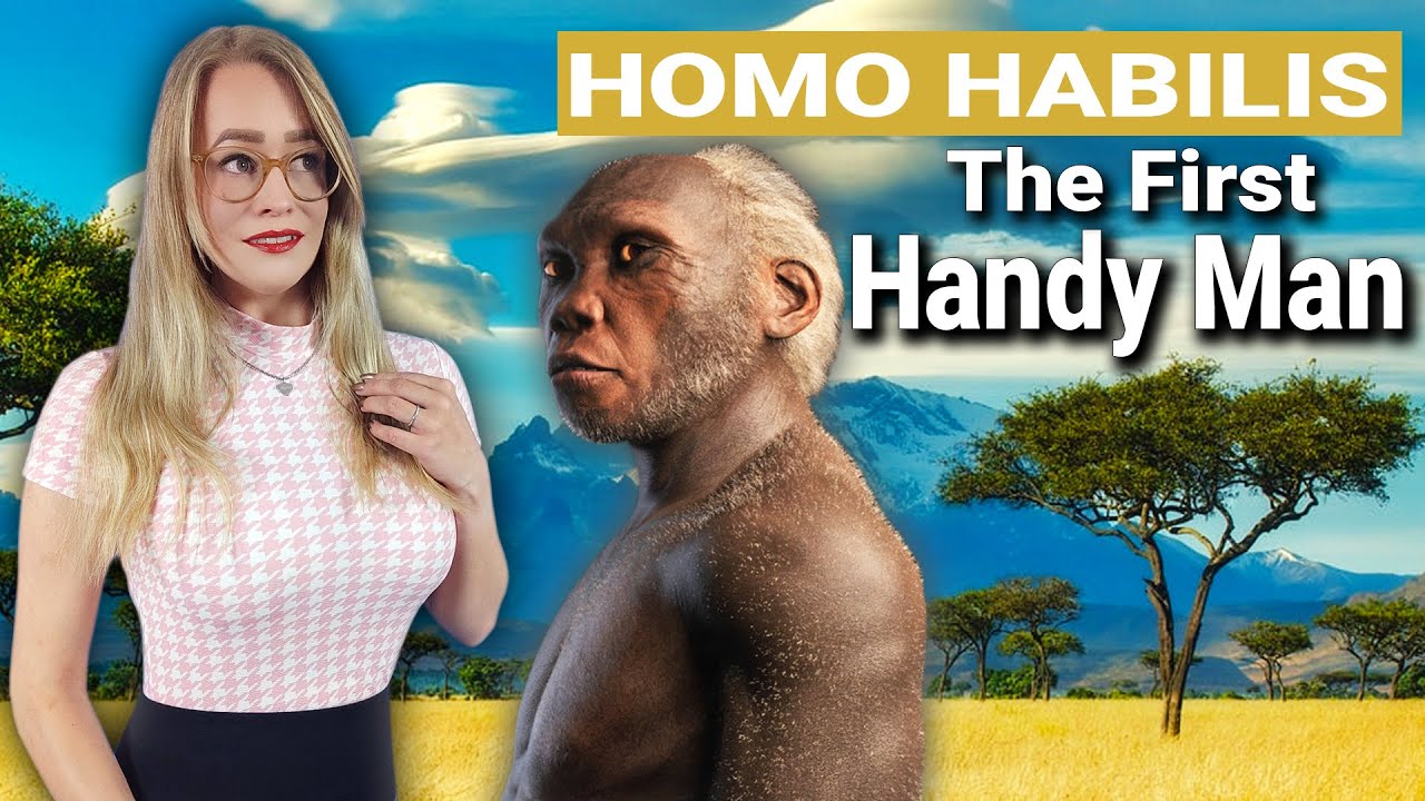 First Human Species, Homo Habilis | Ancient Handy Man
