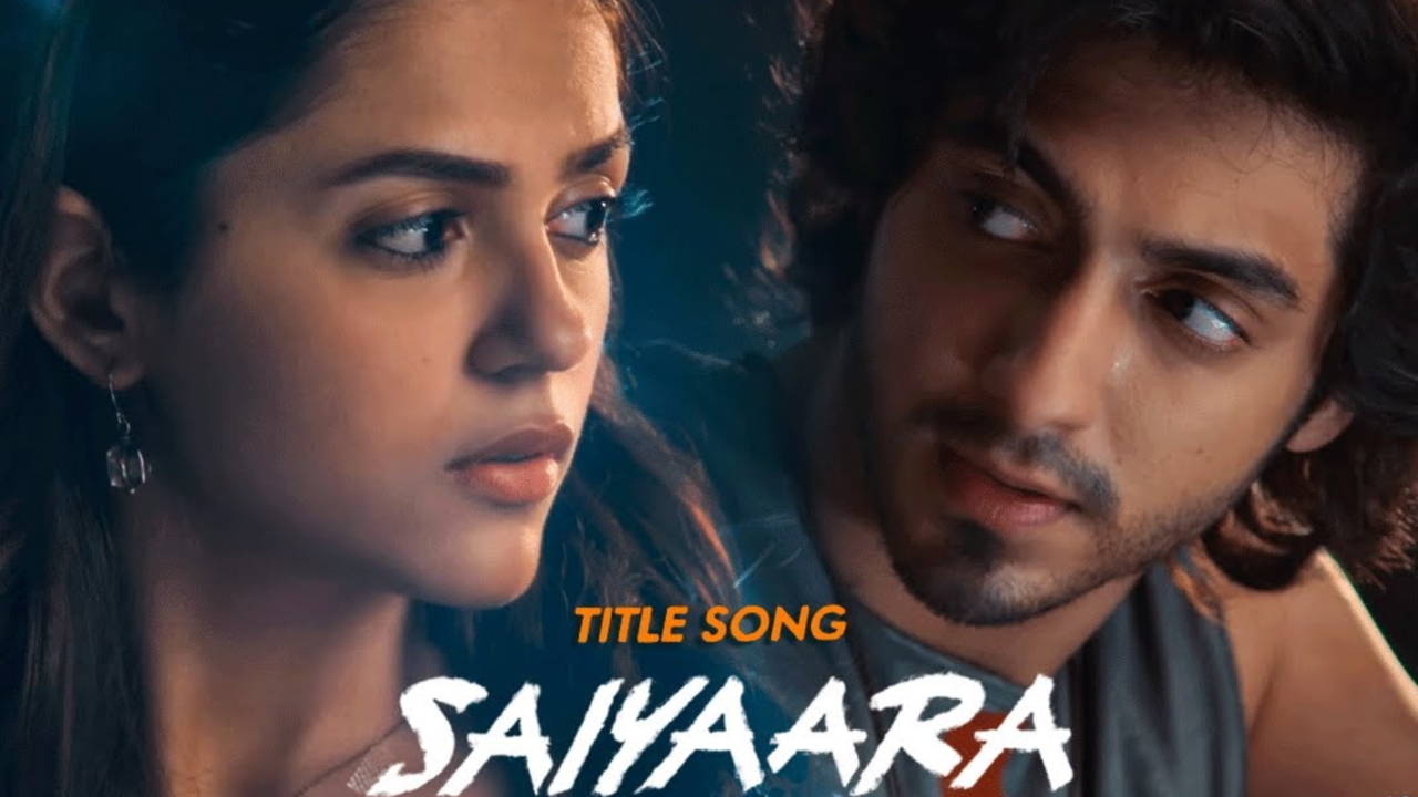 Saiyaara Title Track Released: Ahaan Panday and Aneet Padda Navigate ...