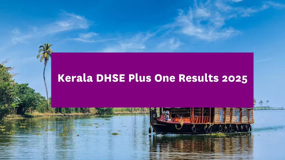 Kerala DHSE Plus One Results 2025 OUT: Check your scores online at ...
