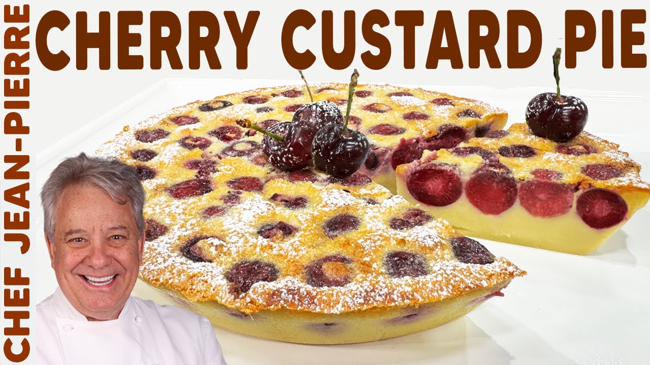 Cherry Clafoutis, Custard Pie (Clafoutis aux Cerises) | Chef Jean-Pierre