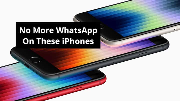 WhatsApp Ends Support For These Older iPhones: iPhone 5s, iPhone 6, iPhone 6 Plus