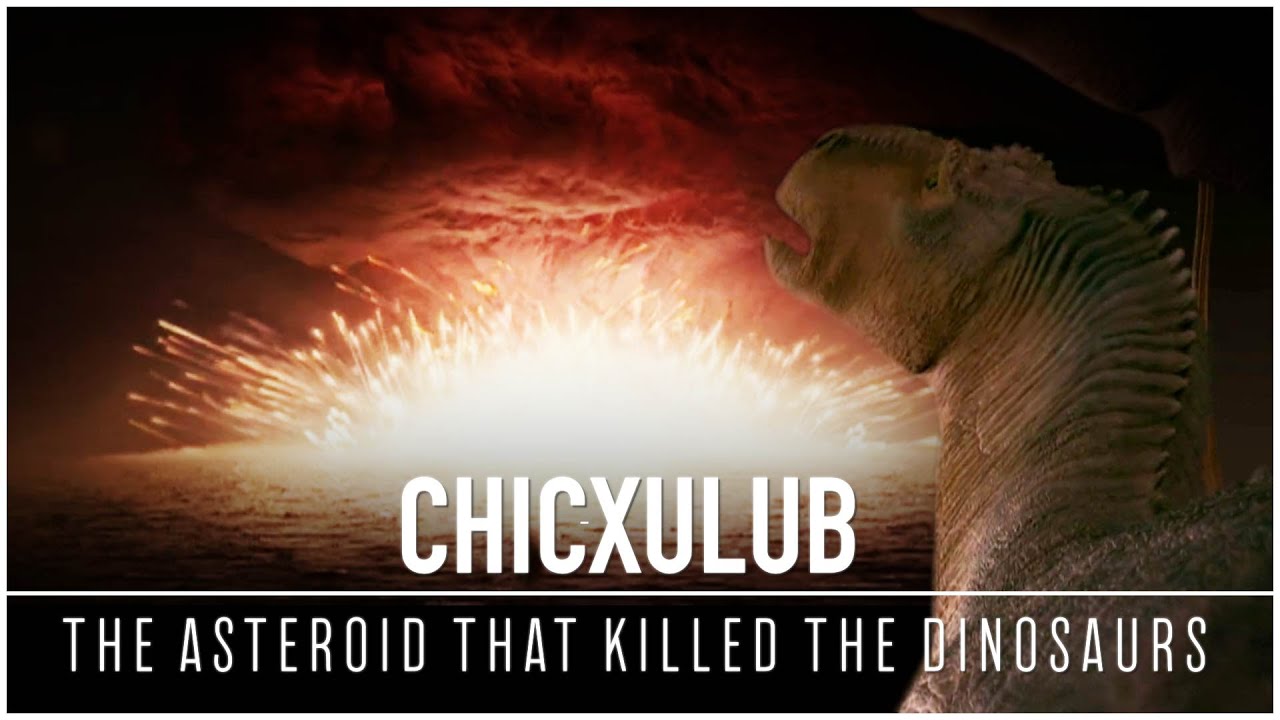 Chicxulub; The Asteroid that Killed the Dinosaurs
