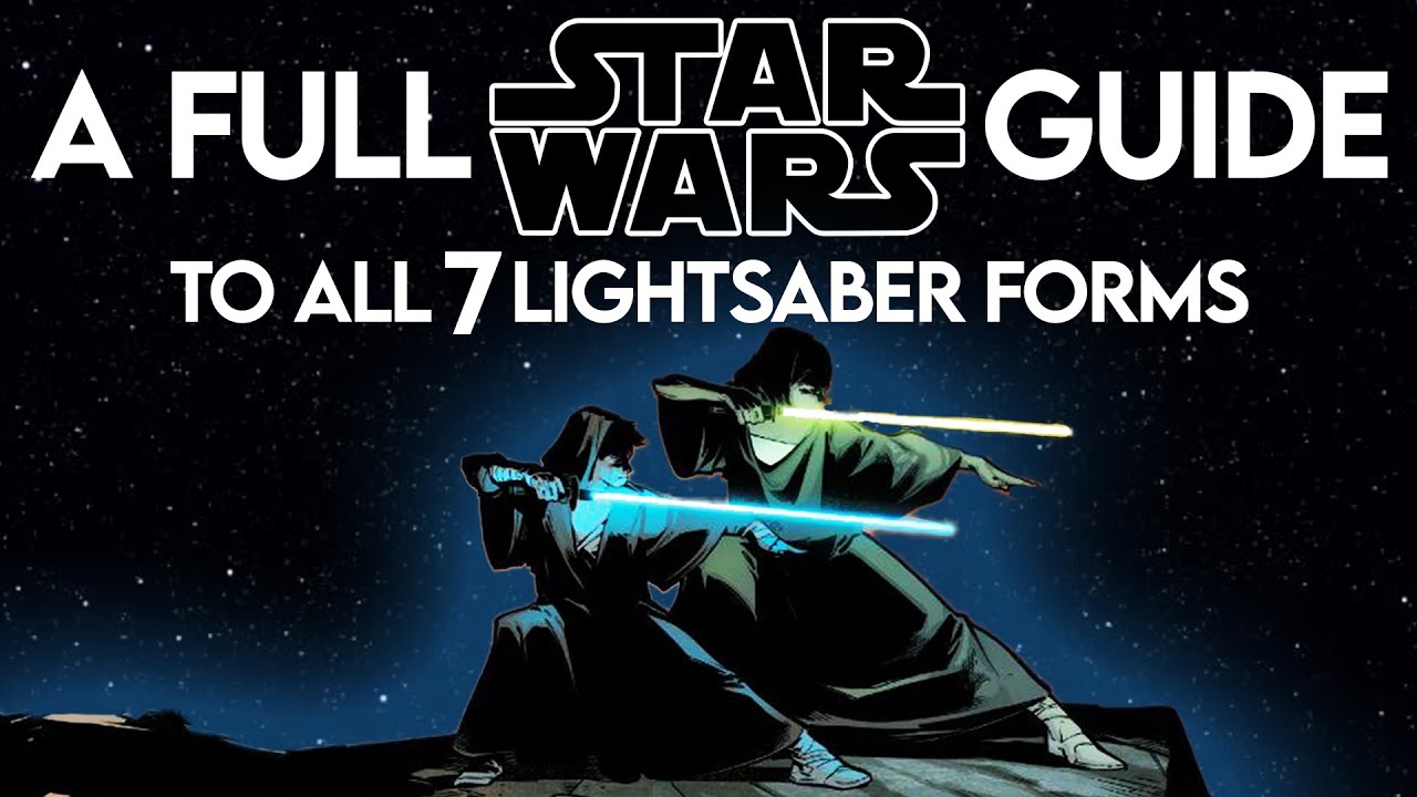 A Star Wars Guide to All 7 Lightsaber Forms – Jedi Combat Techniques ...