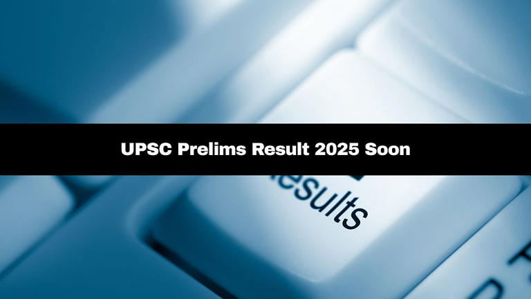 UPSC CSE Prelims 2025 Results To Be Declared Anytime Soon At upsc.gov.in; Here’s How To Download ...